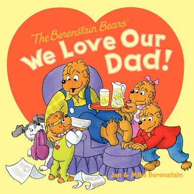 B BEARS WE LOVE OUR DAD Berenstain Bears Jan Berenstain Jan Berenstain Mike Berenstain HARPER FESTIVAL2013 Paperback Eng...