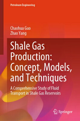 SHALE GAS PROD CONCEPT MODELS Petroleum Engineering Chaohua Guo Zhao Yang SPRINGER NATURE2025 Hardcover English ISBN：978...