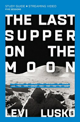 LAST SUPPER ON THE MOON BIBLE Levi Lusko ZONDERVAN2022 Paperback English ISBN：9780310135517 洋書 Social Science（社会科学） Reli...