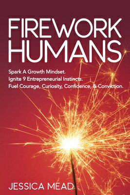 FIREWORK HUMANS Jessica Mead MORGAN JAMES PUB2021 Paperback English ISBN：9781631955518 洋書 Business & SelfーCulture（ビジネス） ...