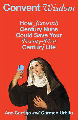 CONVENT WISDOM Ana Garriga Carmen Urbita GALLERY BOOKS2025 Hardcover English ISBN：9781668065518 洋書 Social Science（社会科学） ...