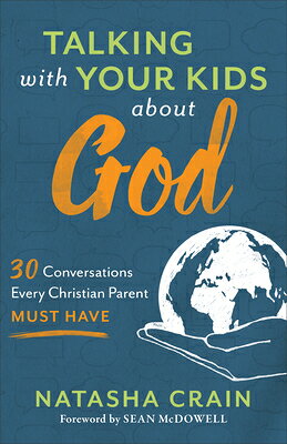 TALKING W/YOUR KIDS ABT GOD Natasha Crain Sean McDowell BAKER PUB GROUP2017 Paperback English ISBN：9780801075520 洋書 Soci...