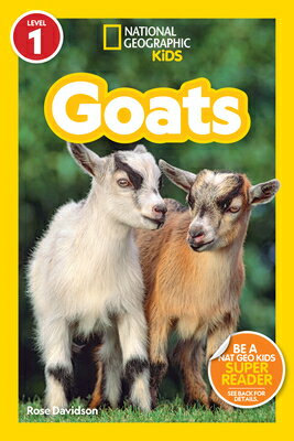 GOATS (NATIONAL GEOGRAPHIC KID National Geographic Kids Readers Rose Davidson National Geographic Kids NATL GEOGRAPHIC S...