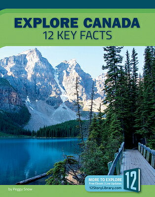 EXPLORE CANADA 12 KEY FACTS Country Profiles Peggy Snow 12 STORY LIB2019 Library　Binding English ISBN：9781632355522 洋書 B...