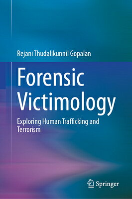 FORENSIC VICTIMOLOGY Rejani Thudalikunnil Gopalan SPRINGER NATURE2026 Hardcover English ISBN：9783032175526 洋書 Social Sci...