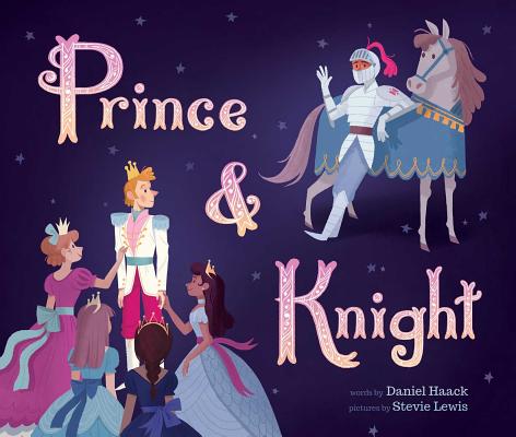 PRINCE & KNIGHT Daniel Haack Stevie Lewis LITTLE BEE BOOKS2018 Hardcover English ISBN：9781499805529 洋書 Books for kids（児童...
