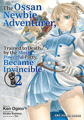 OSSAN NEWBIE ADVENTURER TRAINE The Ossan Newbie Adventurer, Trained to Ken Ogino Tea ONE PEACE BOOKS2026 Paperback Engli...
