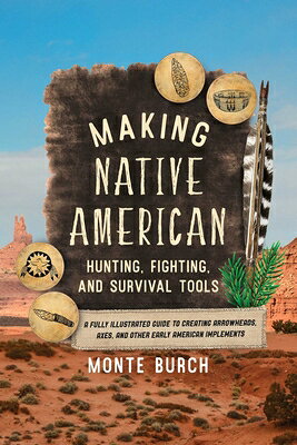 MAKING NATIVE AMER HUNTING FIG Monte Burch LYONS PR2022 Paperback English ISBN：9781493065530 洋書 Social Science（社会科学） His...