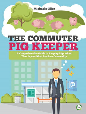 COMMUTER PIG KEEPER Michaela Giles 5M PUB2016 Paperback English ISBN：9781910455531 洋書 Computers & Science（コンピューター＆科学） Me...