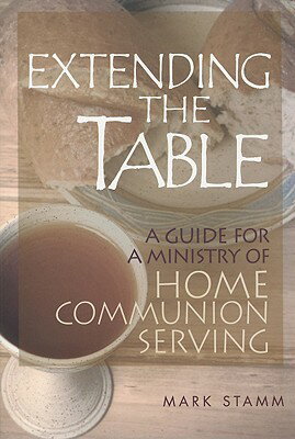 EXTENDING THE TABLE Mark W. Stamm UPPER ROOM2009 Paperback English ISBN：9780881775532 洋書 Social Science（社会科学） Religion