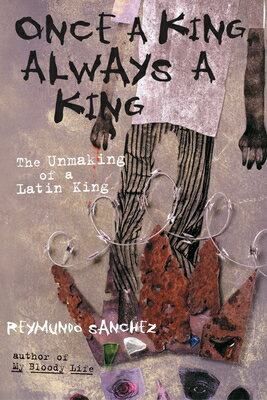 ONCE A KING ALWAYS A KING Reymundo Sanchez CHICAGO REVIEW PR2004 Paperback English ISBN：9781556525537 洋書 Fiction & Liter...