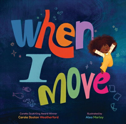 WHEN I MOVE Carole Boston Weatherford Alea Marley UNION SQUARE & CO2025 Hardcover English ISBN：9781454945543 洋書 Books fo...