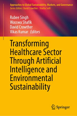 TRANSFORMING HEALTHCARE SECTOR Approaches to Global Sustainability, Markets, and Governance Rubee Singh Wasswa Shafik Da...