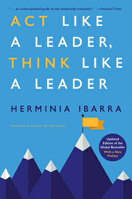 ACT LIKE A LEADER THINK LIKE A Herminia Ibarra HARVARD BUSINESS REVIEW PR2023 Hardcover Revised English ISBN：97816478255...