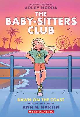 BSC # DAWN ON THE COAST A GR BabyーSitters Club Graphix Arley Nopra Arley Nopra Ann M. Martin GRAPHIX2026 Paperback Engli...