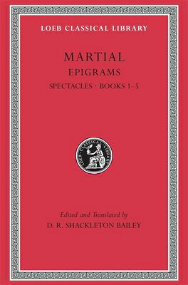 LATーEPIGRAMS VOLUME I REV/E Loeb Classical Library Martial D. R. Shackleton Bailey D. R. Shackleton Bailey HARVARD UNIV ...
