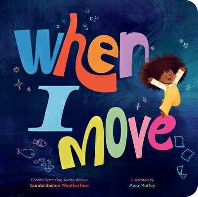 WHEN I MOVE Carole Boston Weatherford Alea Marley UNION SQUARE & CO2026 Board　Books English ISBN：9781454945550 洋書 Books ...