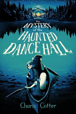 MYST OF THE HAUNTED DANCE HALL Charis Cotter TUNDRA BOOKS INC2025 Hardcover English ISBN：9781774885550 洋書 Books for kids...