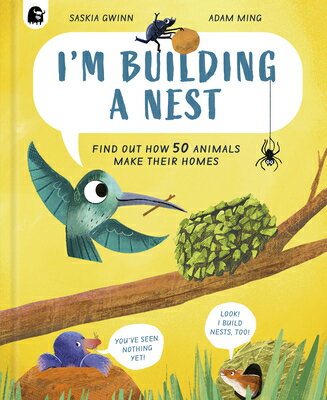 IM BUILDING A NEST How Animals Live Saskia Gwinn Adam Ming HAPPY YAK2025 Hardcover English ISBN：9780711295551 洋書 Books f...