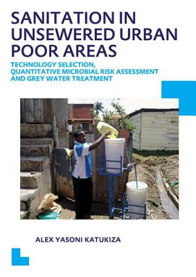 SANITATION IN UNSEWERED URBAN Ihe Delft PhD Thesis Alex Yasoni Katukiza ROUTLEDGE2014 Paperback English ISBN：97811380155...
