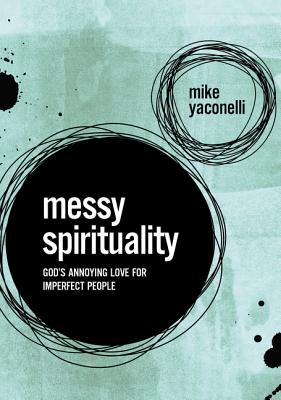 MESSY SPIRITUALITY Mike Yaconelli ZONDERVAN2015 Paperback English ISBN：9780310345558 洋書 Social Science（社会科学） Religion