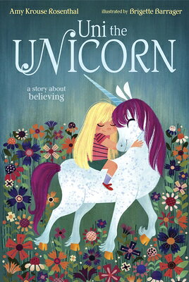 UNI THE UNICORN Uni the Unicorn Amy Krouse Rosenthal Brigette Barrager RANDOM HOUSE2014 Hardcover English ISBN：978038537...