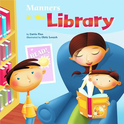 MANNERS IN THE LIB Way to Be!: Manners Chris Lensch Carrie Finn PICTURE WINDOW BOOKS2007 Paperback English ISBN：97814048...