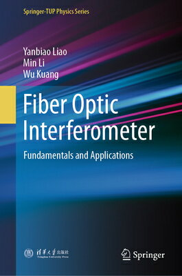 FIBER OPTIC INTERFEROMETER SpringerーTup Physics Yanbiao Liao Min Li Wu Kuang SPRINGER2025 Hardcover English ISBN：9789819...