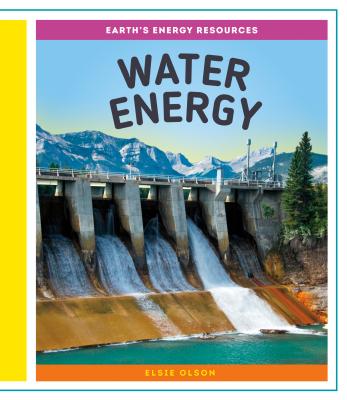 WATER ENERGY Earth's Energy Resources Elsie Olson SANDCASTLE2018 Library　Binding English ISBN：9781532115578 洋書 Books for...