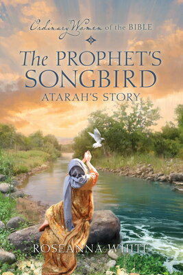 PROPHETS SONGBIRD ATARAHS STOR Ordinary Women of the Bible Roseanna M. White Guideposts GUIDEPOSTS2023 Paperback English...
