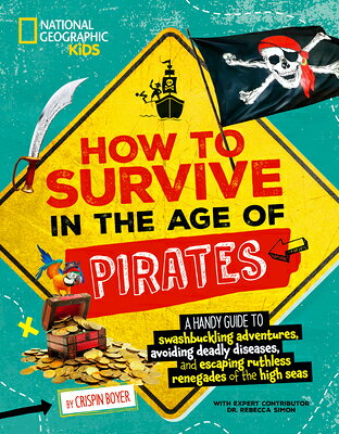 HT SURVIVE IN THE AGE OF PIRAT How to Survive Crispin Boyer Rebecca Simon NATL GEOGRAPHIC SOC2024 Paperback English ISBN...