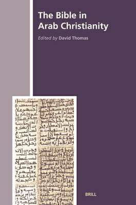 BIBLE IN ARAB CHRISTIANITY History of ChristianーMuslim Relations David Thomas BRILL ACADEMIC PUB2006 Hardcover English I...