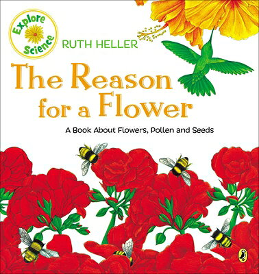 REASON FOR A FLOWER Explore! Ruth Heller PUFFIN BOOKS1999 Paperback English ISBN：9780698115590 洋書 Books for kids（児童書） Ju...
