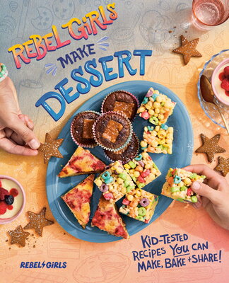 REBEL GIRLS MAKE DESSERT Rebel Girls Cookbooks Rebel Girls Inc TEN SPEED PR2025 Paperback English ISBN：9780593835593 洋書 ...