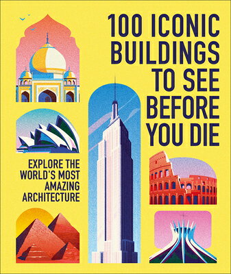 100 ICONIC BUILDINGS TO SEE BE Dk Travel DK PUB2026 Hardcover English ISBN：9798217305599 洋書 Art & Entertainment（芸術＆エンターテ...