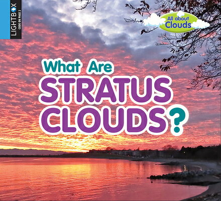 WHAT ARE STRATUS CLOUDS All about Clouds Lynn Peppas LIGHTBOX LEARNING2020 Library　Binding English ISBN：9781510555600 洋書...