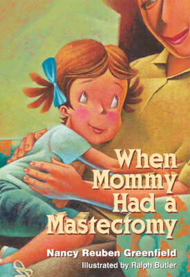 WHEN MOMMY HAD A MASTECTOMY Nancy Reuben Greenfield BARTLEBY PR2016 Hardcover English ISBN：9780910155601 洋書 Family life ...