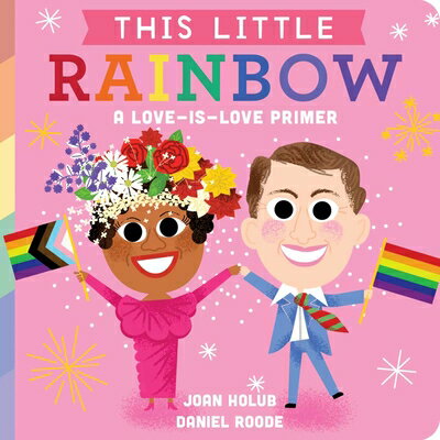 THIS LITTLE RAINBOWーBOARD This Little Joan Holub Daniel Roode LITTLE SIMON2021 Board　Books English ISBN：9781534475601 洋書...