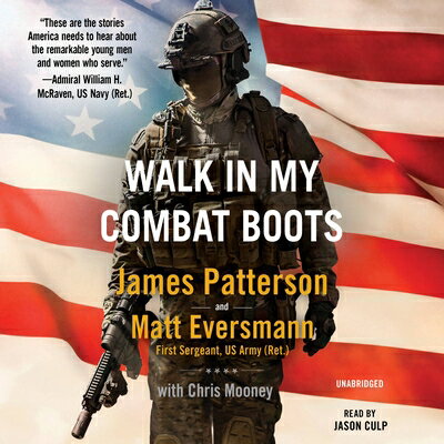 WALK IN MY COMBAT BOOTS 9D Heroes Among Us James Patterson Matt Eversmann Chris Mooney LITTLE BROWN & CO2021 Compact　Dis...