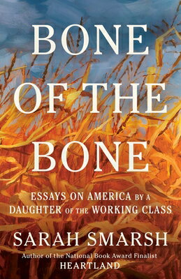BONE OF THE BONE Sarah Smarsh SCRIBNER BOOKS CO2024 Hardcover English ISBN：9781668055601 洋書 Fiction & Literature（小説＆文芸） ...
