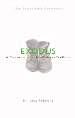 NBBCーNBBC EXODUS New Beacon Bible Commentary H. Junia Pokrifka NAZARENE PUB HOUSE2018 Paperback English ISBN：97808341356...