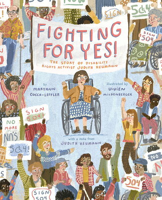 FIGHTING FOR YES Maryann CoccaーLeffler Vivien Mildenberger Judith Heumann ABRAMS BOOKS FOR YOUNG READERS2022 Hardcover E...
