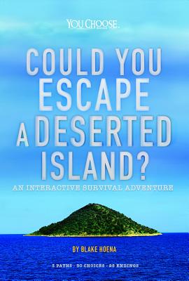 COULD YOU ESCAPE A DESERTED IS You Choose: Can You Escape? Blake Hoena CAPSTONE PR2019 Paperback English ISBN：9781543575...