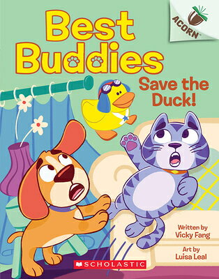 SAVE THE DUCK AN ACORN BK (BES Best Buddies Vicky Fang Luisa Leal SCHOLASTIC2023 Paperback English ISBN：9781338865608 洋書...