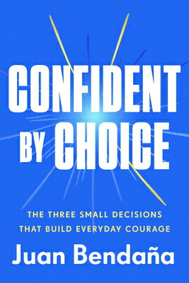 CONFIDENT BY CHOICE Juan Bendaa BALLANTINE BOOKS2025 Hardcover English ISBN：9780593725610 洋書 Business & SelfーCulture（ビジネ...