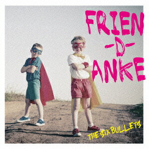 ザ・シックスブリッツフレンダンケ シックスブリッツ 発売日：2015年01月21日 FRIENーDーANKE JAN：4526180185611 HPRCー3 HIP REC (株)ウルトラ・ヴァイヴ [Disc1] 『frienーDーan...