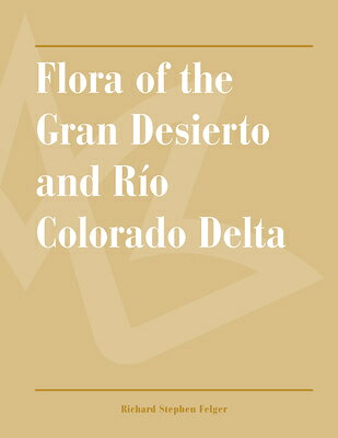 FLORA OF THE GRAN DESIERTO & R Southwest Center Richard Stephen Felger UNIV OF ARIZONA PR2025 Paperback English ISBN：978...