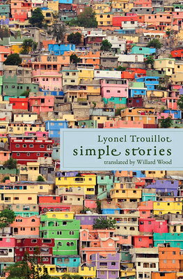 SIMPLE STORIES Lyonel Trouillot Willard Wood OTHER PR LLC2026 Paperback English ISBN：9781635425611 洋書 Fiction & Literatu...