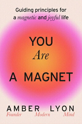 YOU ARE A MAGNET Amber Lyon HACHETTE GO2024 Hardcover English ISBN：9780306835612 洋書 Business & SelfーCulture（ビジネス） SelfーHelp
