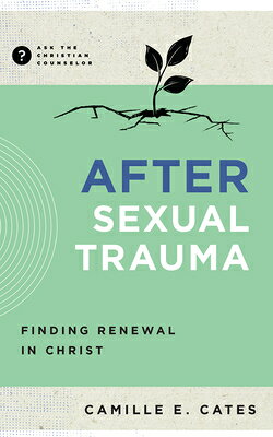 AFTER SEXUAL TRAUMA Ask the Christian Counselor Camille Cates NEW GROWTH PR2025 Paperback English ISBN：9781645075615 洋書 ...
